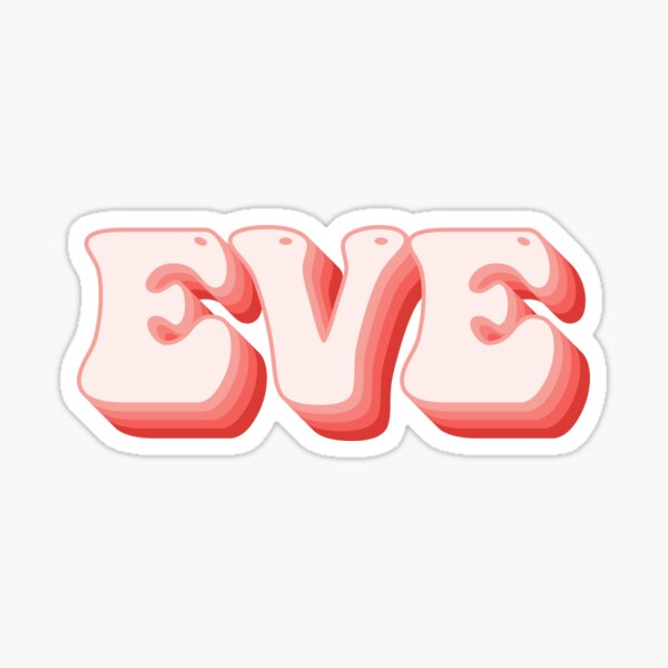 "Eve - Name" Sticker for Sale by kindxinn | Redbubble