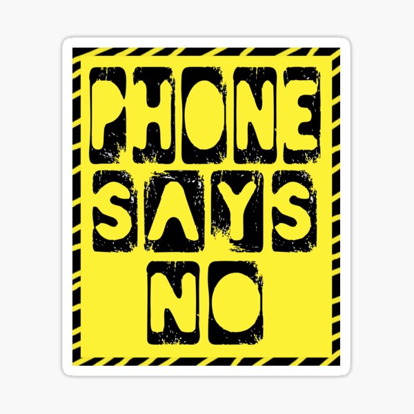 "Mobile Phone says No Funny Hilarious meme " Sticker for Sale by ...
