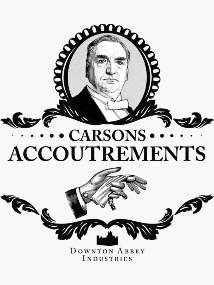 "Carsons Accoutrements - Downton Abbey Industries " Sticker for Sale by ...