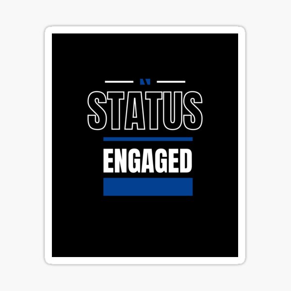 "ENGAGED - FUNNY AND QUIRKY RELATIONSHIP STATUS" Sticker for Sale by ...