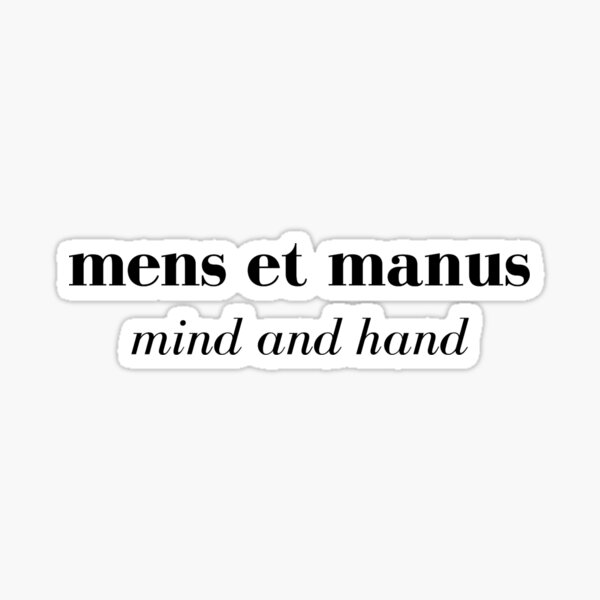 "Mens et Manus - mind and hand" Sticker for Sale by thecollegevibes ...
