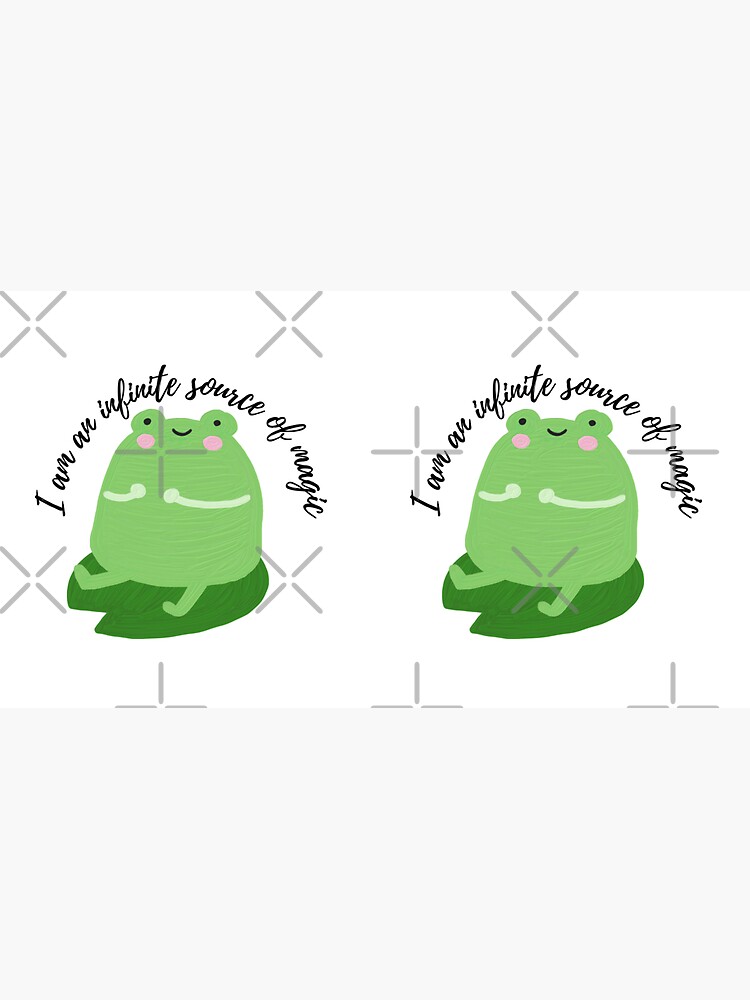 "I am an infinite source of magic cute green frog positive affirmation ...