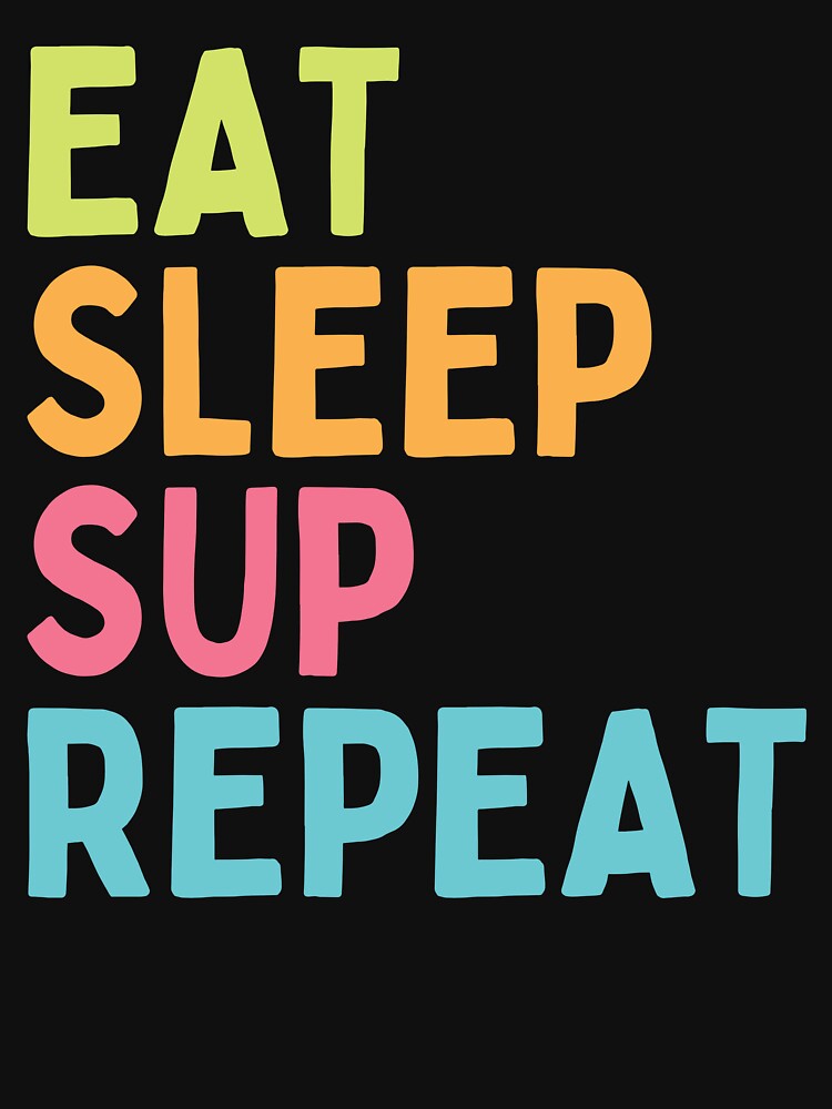 "Eat Sleep Sup Repeat - Aesthetic Color Palette" T-shirt for Sale by ...