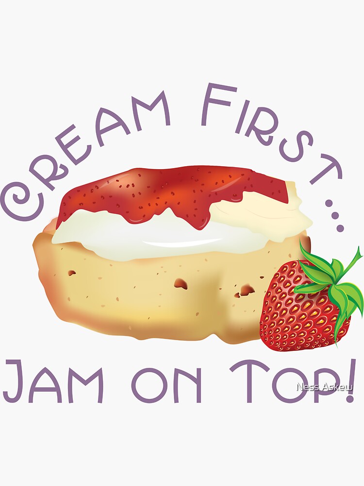 "Cream First - Jam on Top!" Sticker by NessAskew | Redbubble