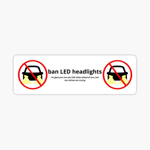 "ban LED headlights bumper" Sticker for Sale by appleseider | Redbubble