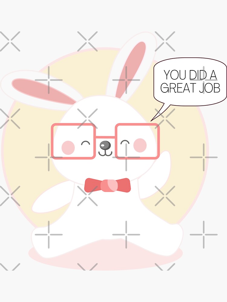 "Supportive Rabbit - You Did a Great Job - Yellow" Sticker for Sale by ...