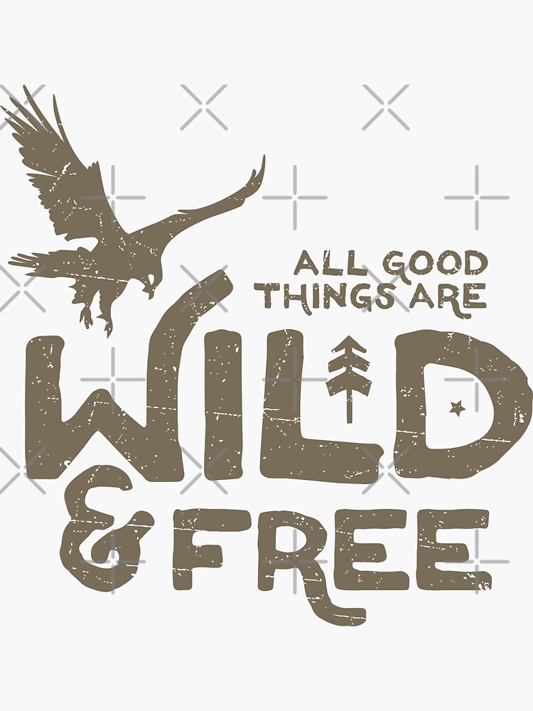 "Wild and Free" Sticker for Sale by posay | Redbubble