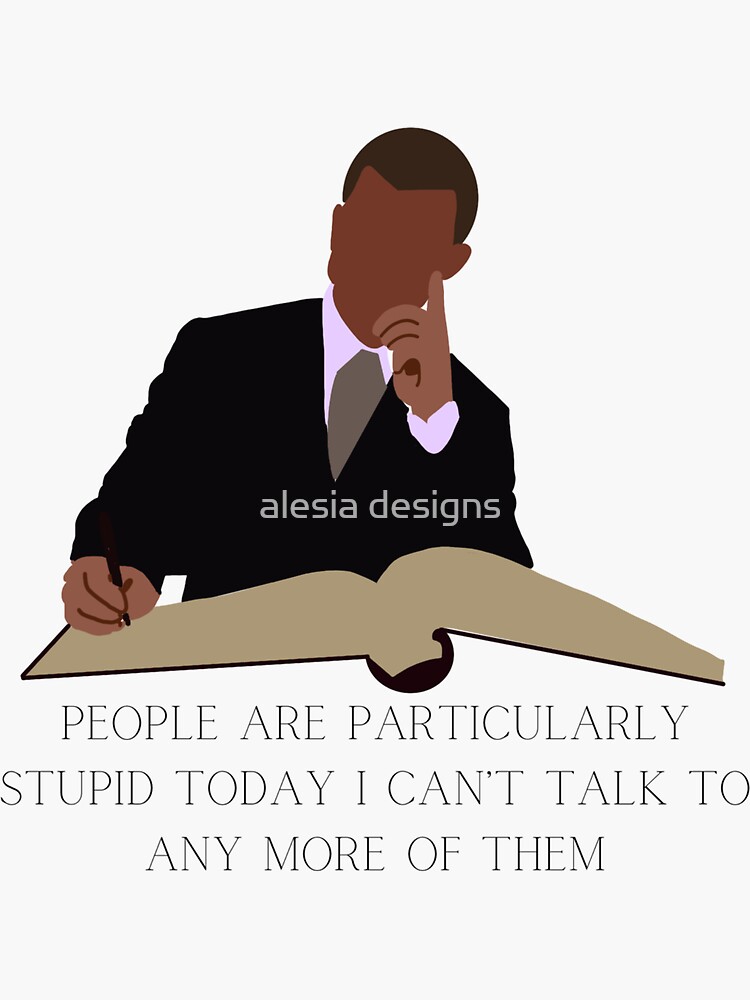 "Michel Gerard "people are particularly stupid today"" Sticker for Sale ...
