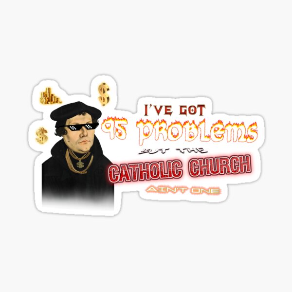 "Martin Luther Gangster 95 Theses (99 Problems)" Sticker for Sale by ...