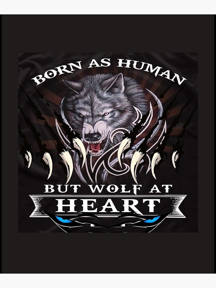 "Funny Born as human but wolr at heart Art " Poster for Sale by ...