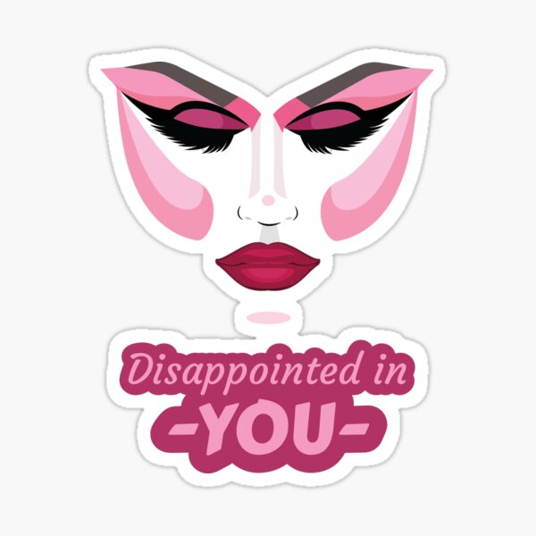 "Drag Race - Disappointed" Sticker for Sale by Yakiron | Redbubble