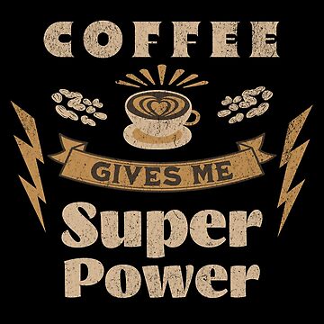 "Coffee Gives Me Super Power, Funny Quotes" Sticker for Sale by ...