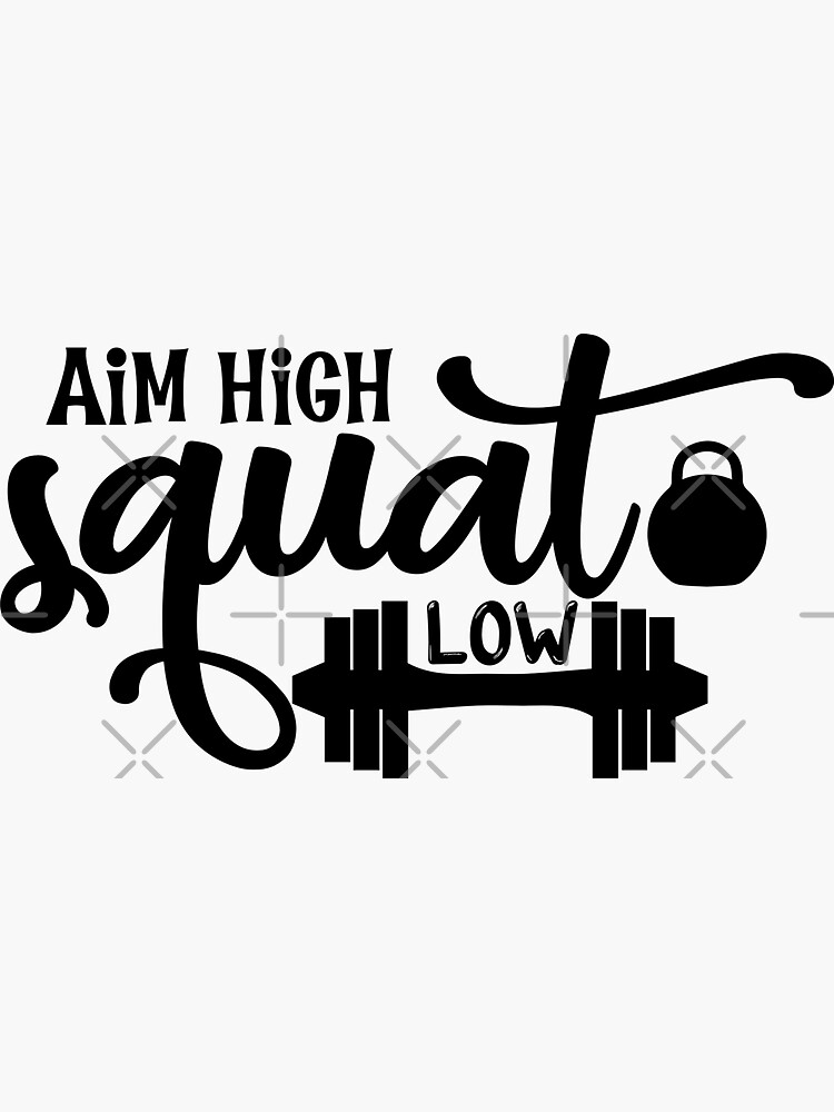 "AIM HIGH SQUAT LOW" Sticker for Sale by Frouza | Redbubble