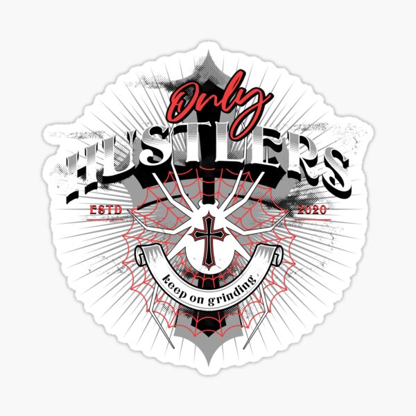 "only hustlers keep on grinding" Sticker for Sale by onlyhustlers ...