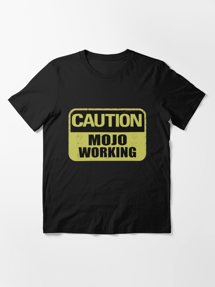 "Caution Mojo Working" T-shirt for Sale by teledude | Redbubble | blues ...