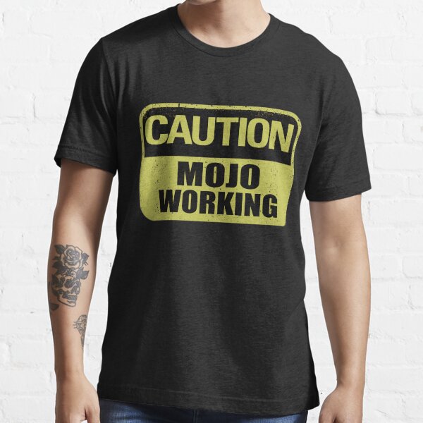 "Caution Mojo Working" T-shirt for Sale by teledude | Redbubble | blues ...