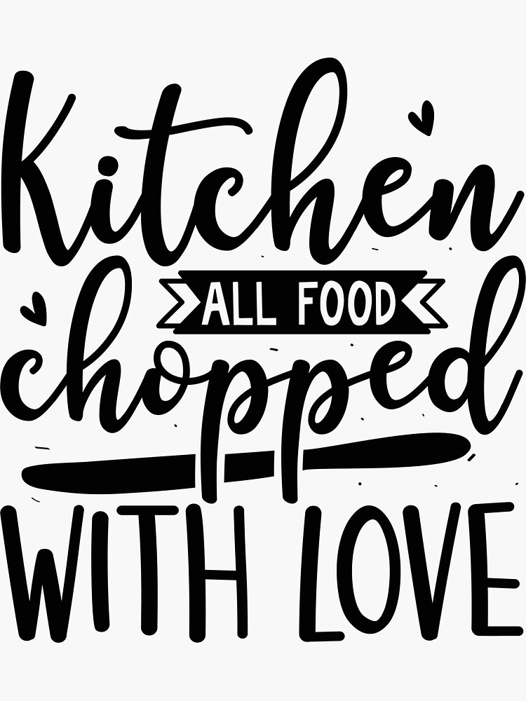 "Kitchen all food chopped with Love - Kitchen Signs Decor - Pantry ...