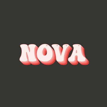 "Nova - Name" Sticker for Sale by kindxinn | Redbubble