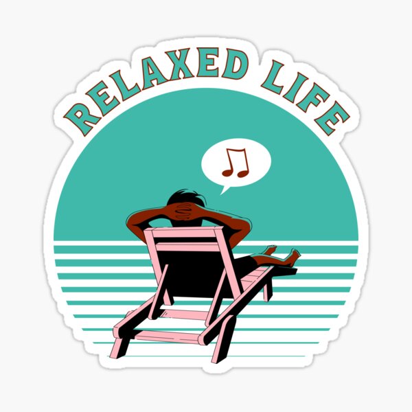"Relaxed Life, Laidback Life, Relax and Chill" Sticker for Sale by ...