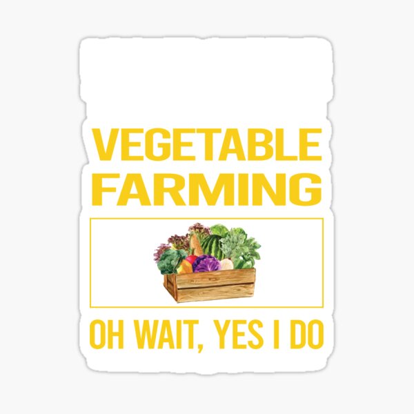 "Funny Yes I Do Vegetable Farming" Sticker for Sale by gowenefkolaob ...