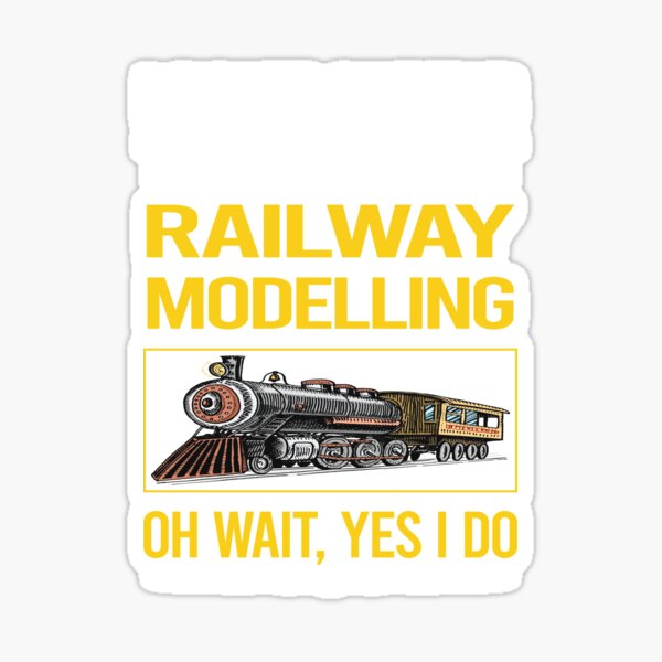 "Funny Yes I Do Railway Modelling Model Railroading Train Trains ...