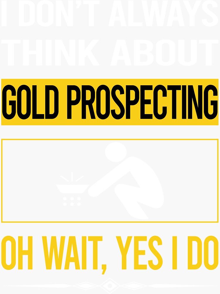 "Funny Yes I Do Gold Prospecting" Sticker for Sale by gowenefkolaob ...