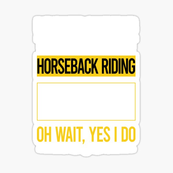 "Funny Yes I Do Horseback Riding Horse Riding" Sticker for Sale by ...