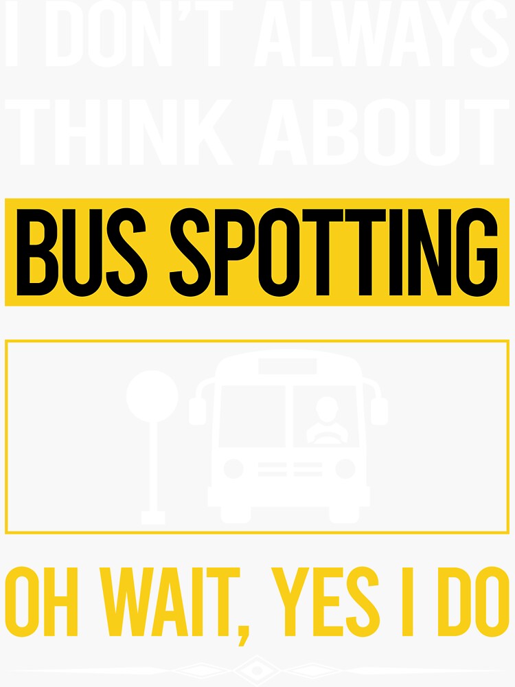 "Funny Yes I Do Bus Spotting Spotter" Sticker for Sale by gowenefkolaob ...