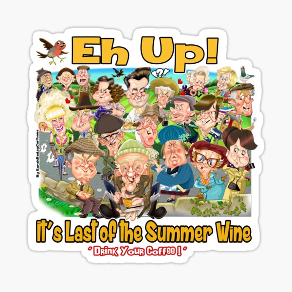 "Eh Up It's Last of the Summer Wine" Sticker for Sale by SarahBailey ...
