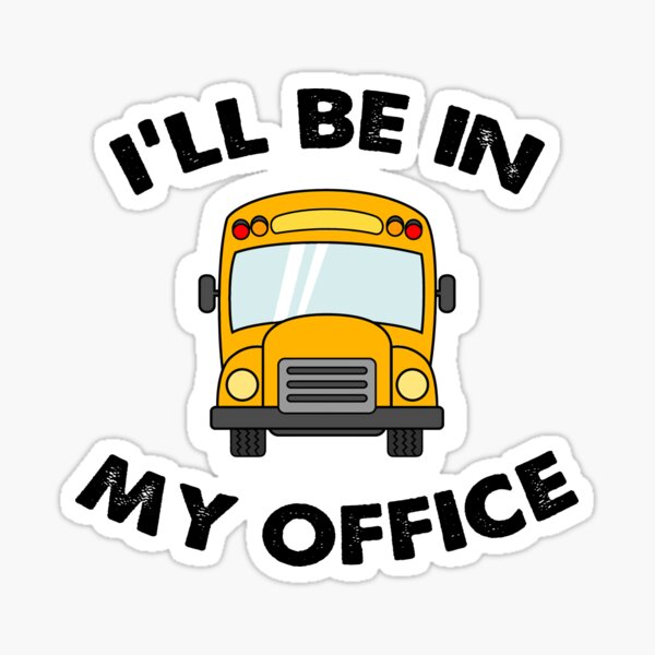 "Bus Driver Office" Sticker for Sale by NestaReign | Redbubble