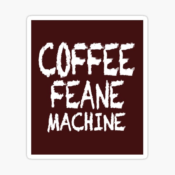 "Coffee Feane Machine - white print - minimalism (for medium to dark ...