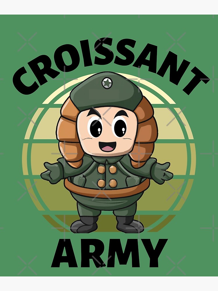 "Croissant Army Funny Social Media Comment Meme" Poster for Sale by ...