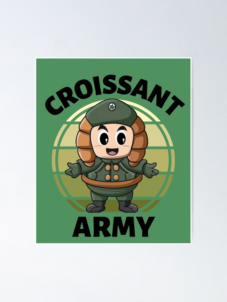 "Croissant Army Funny Social Media Comment Meme" Poster for Sale by ...