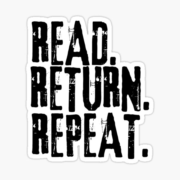 "Read. Return. repeat.T-shirt" Sticker for Sale by azizashop ⭐⭐⭐⭐⭐ ...