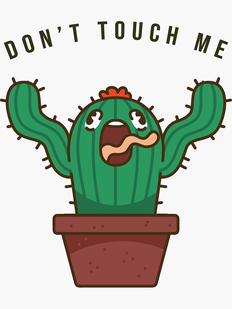 "Don't Touch Me Funny Screaming Cactus" Sticker for Sale by LouShirts ...