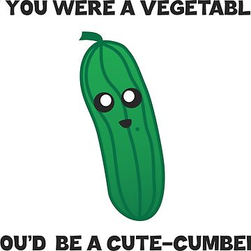 "Cute-cumber Cucumber Vegetable Cheesy Pick Up Line Pun" Sticker for ...