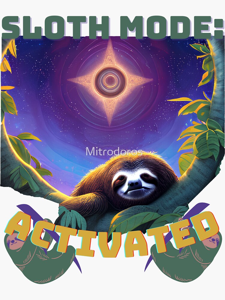 "Sloth mode: activated" Sticker for Sale by Mitrodoros | Redbubble