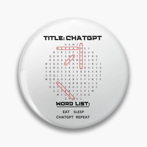 "ChatGPT Eat, Sleep, ChatGPT, Repeat Circle Word Search" Pin for Sale ...