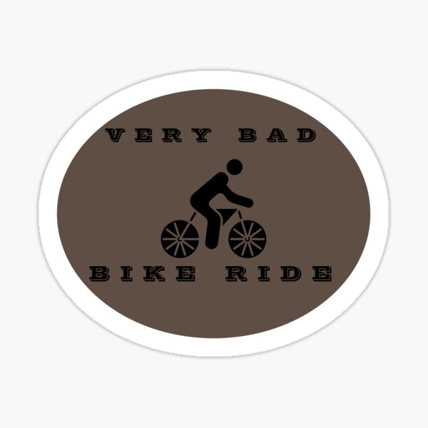 " VERY BAD BIKE RIDE . " Sticker for Sale by KissiaShop | Redbubble