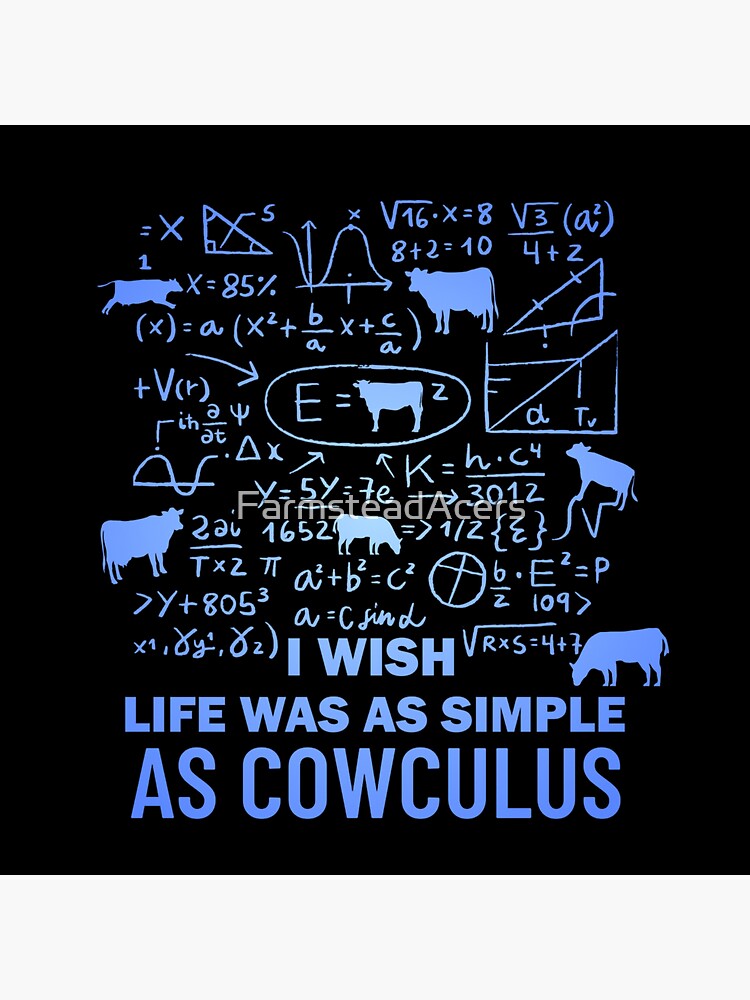 "White version of I wish life was as simple as calculus Cow puns ...