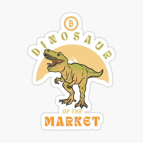"Bitcoin - The dinosaur of the market" Sticker for Sale by negibhamady ...