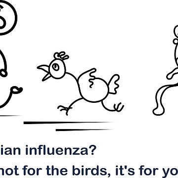 "" Avian influenza? It's not for the birds, it's for you too" funny ...