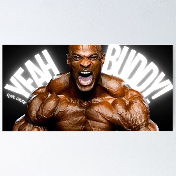 "RONNIE COLEMAN - YEAH BUDDY STAGE GLOW" Poster for Sale by ...