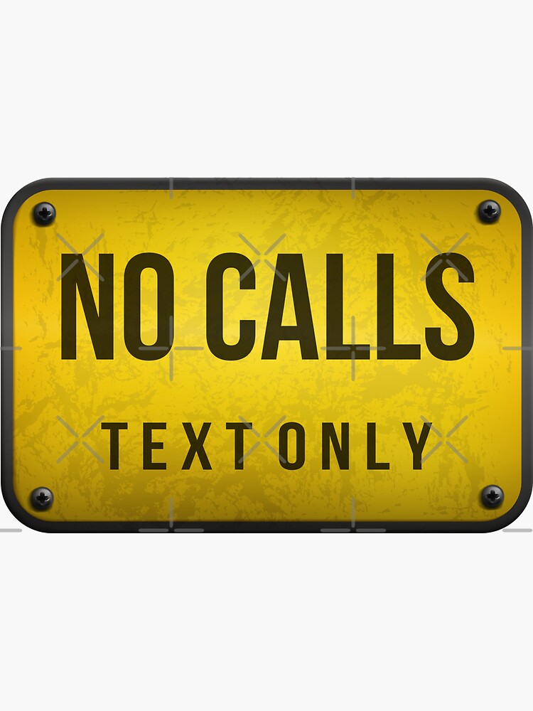 "NO CALLS, TEXT ONLY " Sticker for Sale by Introvert-Space | Redbubble