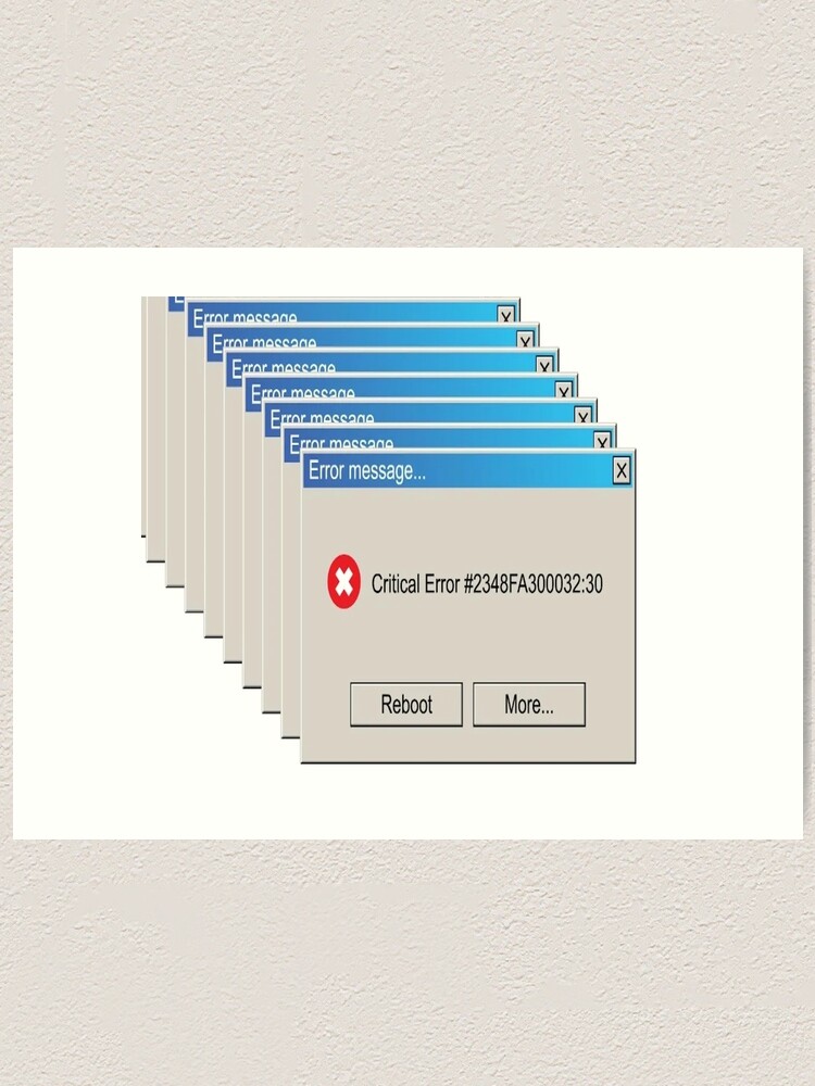 "Windows error, critical error, 401 error, computer error" Art Print ...