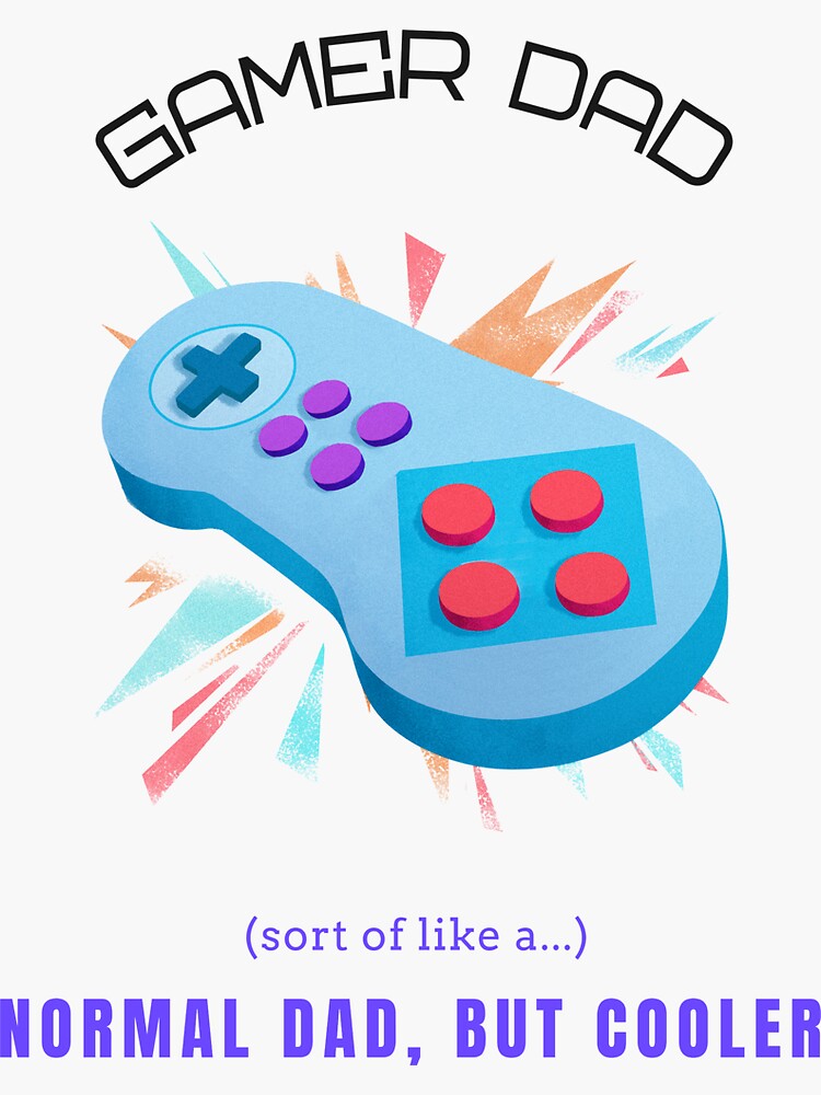 "Gamer dad, a normal dad - just cooler" Sticker for Sale by ...