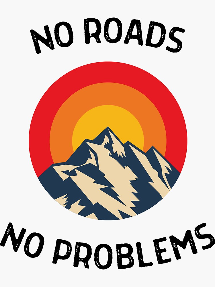 "No Roads No Problems" Sticker for Sale by KTN-Branding | Redbubble