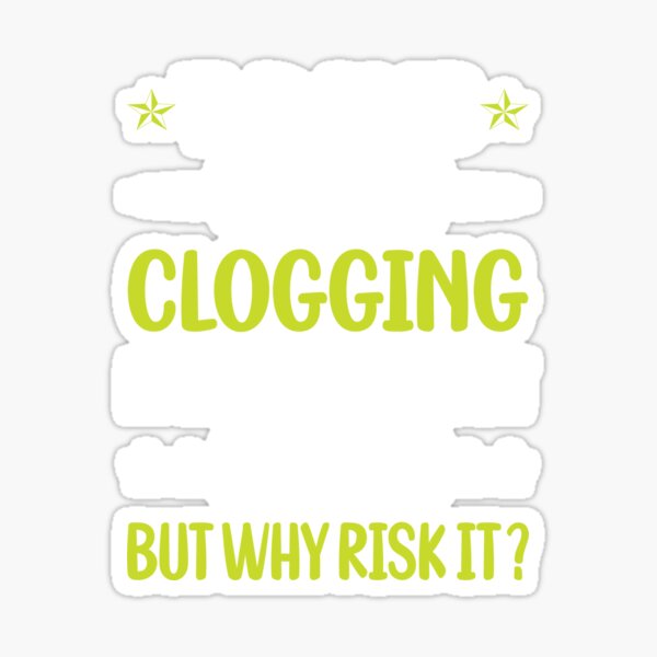 "7 Days Without Clogging Clog Clogger" Sticker for Sale by roosenmkealy ...