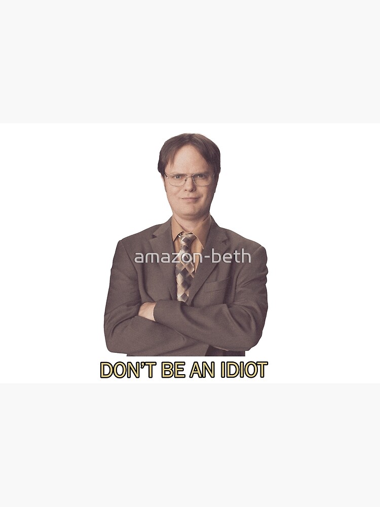 Dwight Idiot Memes