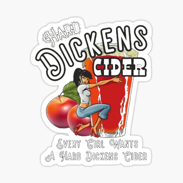 "The Original Hard Dickens Cider" Sticker for Sale by TheMagicLoung ...